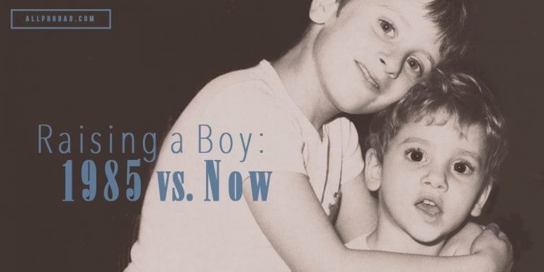 Raising a Boy: 1985 vs Now - All Pro Dad