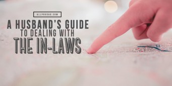 A Husband's Guide to Dealing with The In-Laws - All Pro Dad