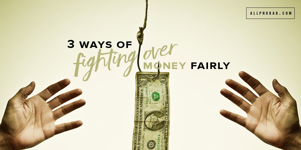 3 Ways of Fighting Over Money Fairly - All Pro Dad