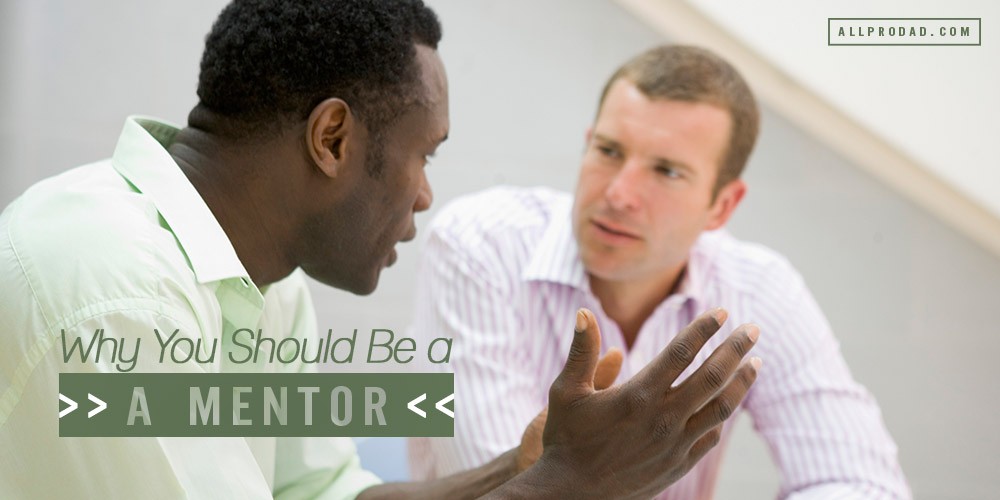 Why You Should Be a Mentor - All Pro Dad