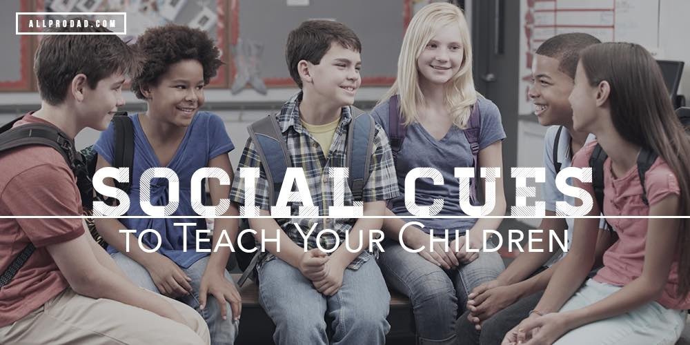 Social Cues To Teach Your Children All Pro Dad Social Cues To Teach Your Children All Pro Dad
