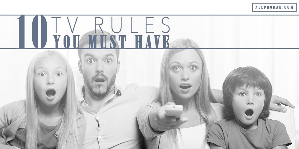 10 TV Rules You Must Have - All Pro Dad