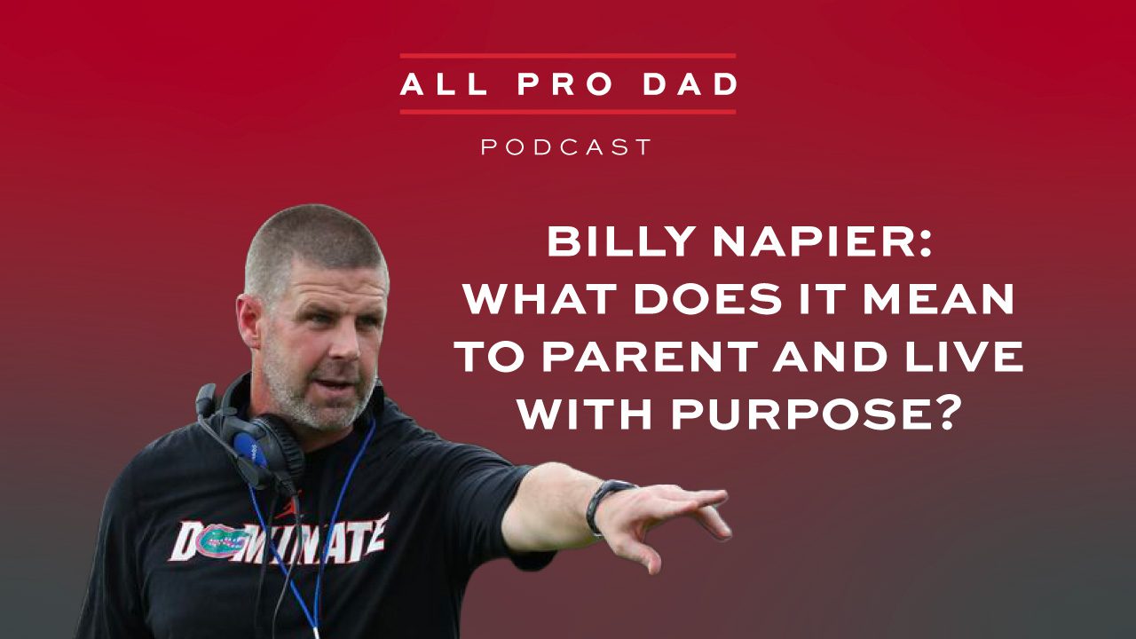 Billy Napier: What Does It Mean to Parent and Live With Purpose? - All ...