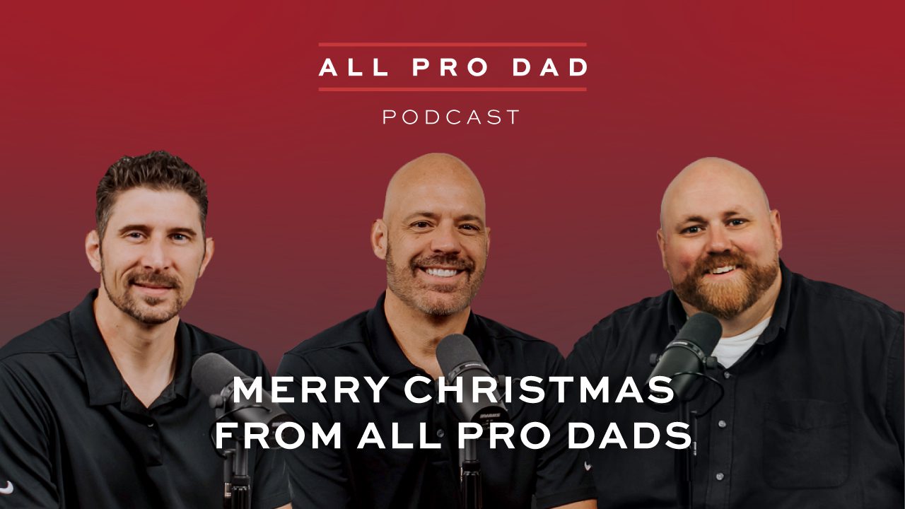 The All Pro Dad Podcast - All Pro Dad