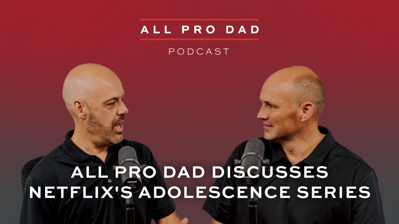 All Pro Dad Discusses Netflix's 'Adolescence' Series - All Pro Dad