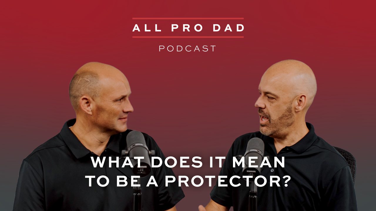 What Does It Mean To Be a Protective Father? - All Pro Dad